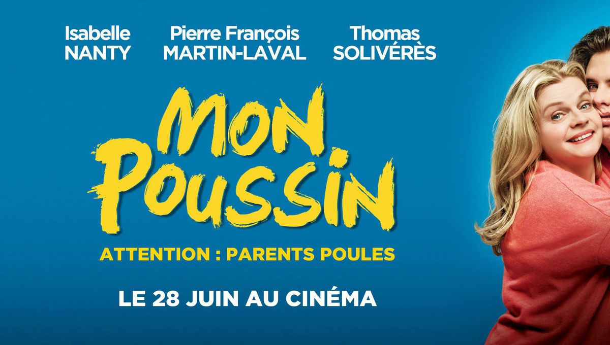Mon Poussin, film qui sort aujourd'hui à voir avec notre spécialiste du ...