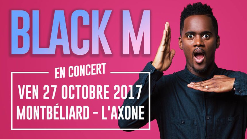 Vos places pour le concert de Black M à l'Axone avec France Bleu ...