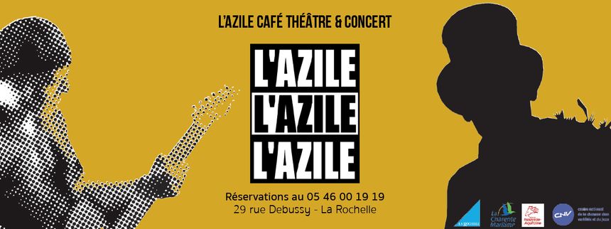 France Bleu La Rochelle vous invite à découvrir le café théâtre l'Azile ...