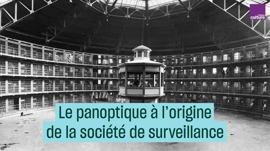 Le panoptique à l’origine de la société de surveillance