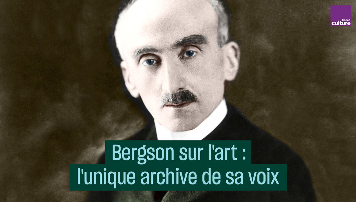 Bergson sur l'art : l'unique archive de sa voix