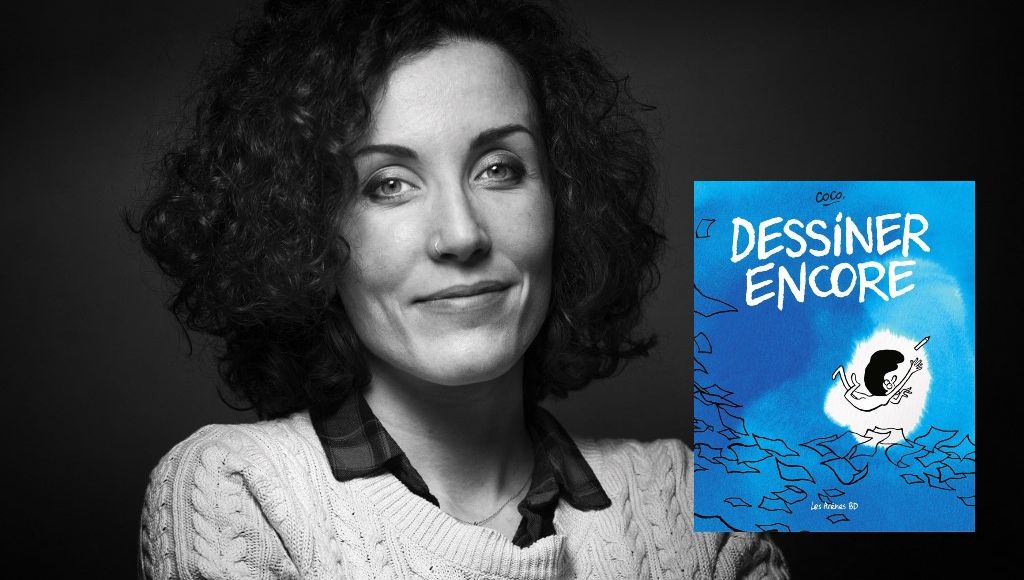 "Dessiner encore" de Corinne Rey, dite Coco